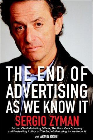 The End of Advertising as We Know It | Sergio Zyman